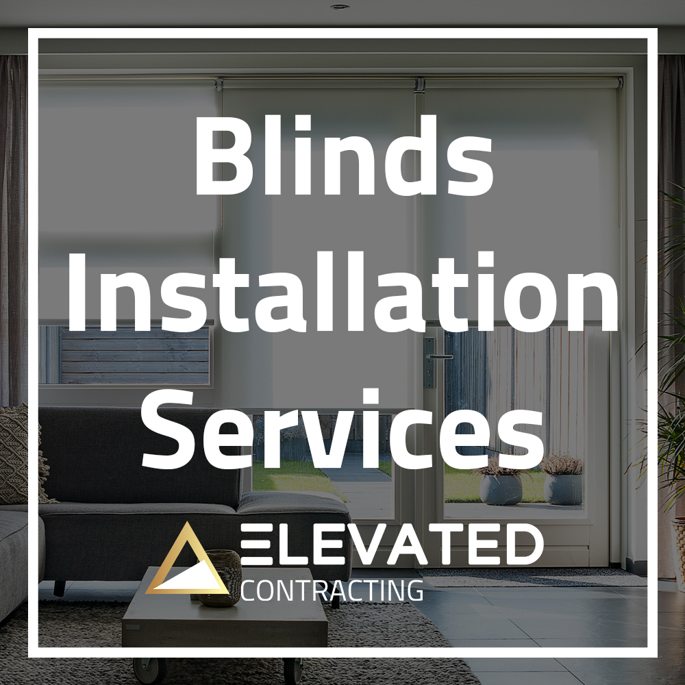 Blinds Installation New Jersey | Elevated Contracting LLC